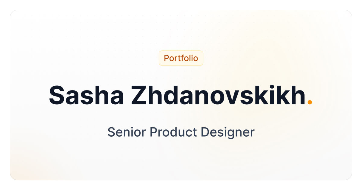 Sasha Zhdanovskikh – Senior Product Designer